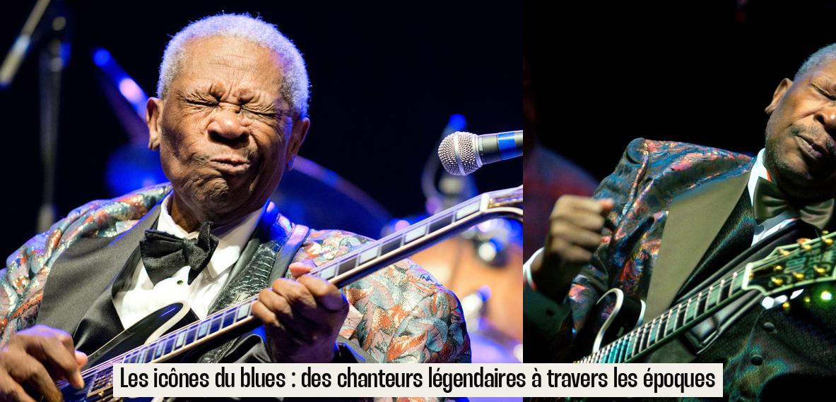 Les icônes du blues : des chanteurs légendaires à travers les époques ...