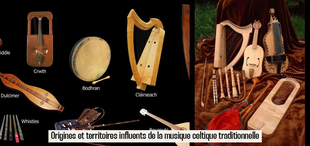 Origines et territoires influents de la musique celtique traditionnelle ...